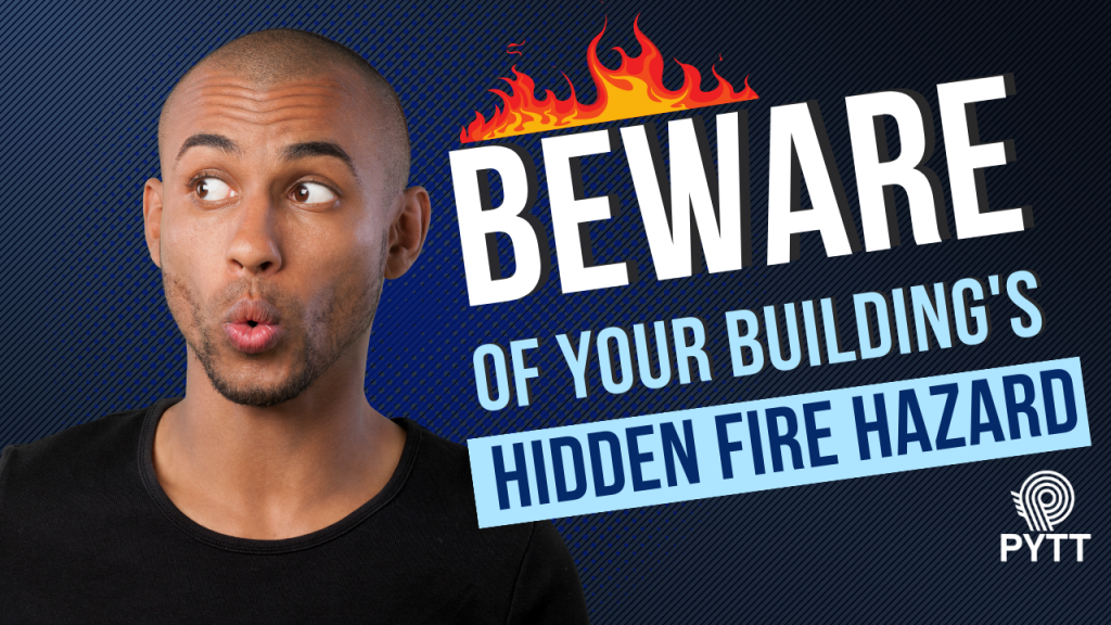 Beware Of Your Building's Hidden Fire Hazard ‣ Pytt